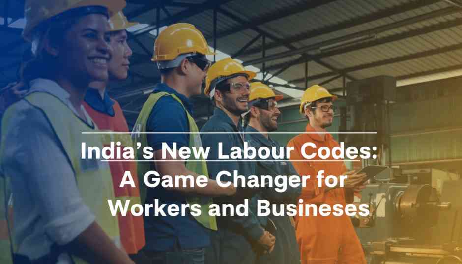India's New Labour Codes: A Game Changer for Workers and..