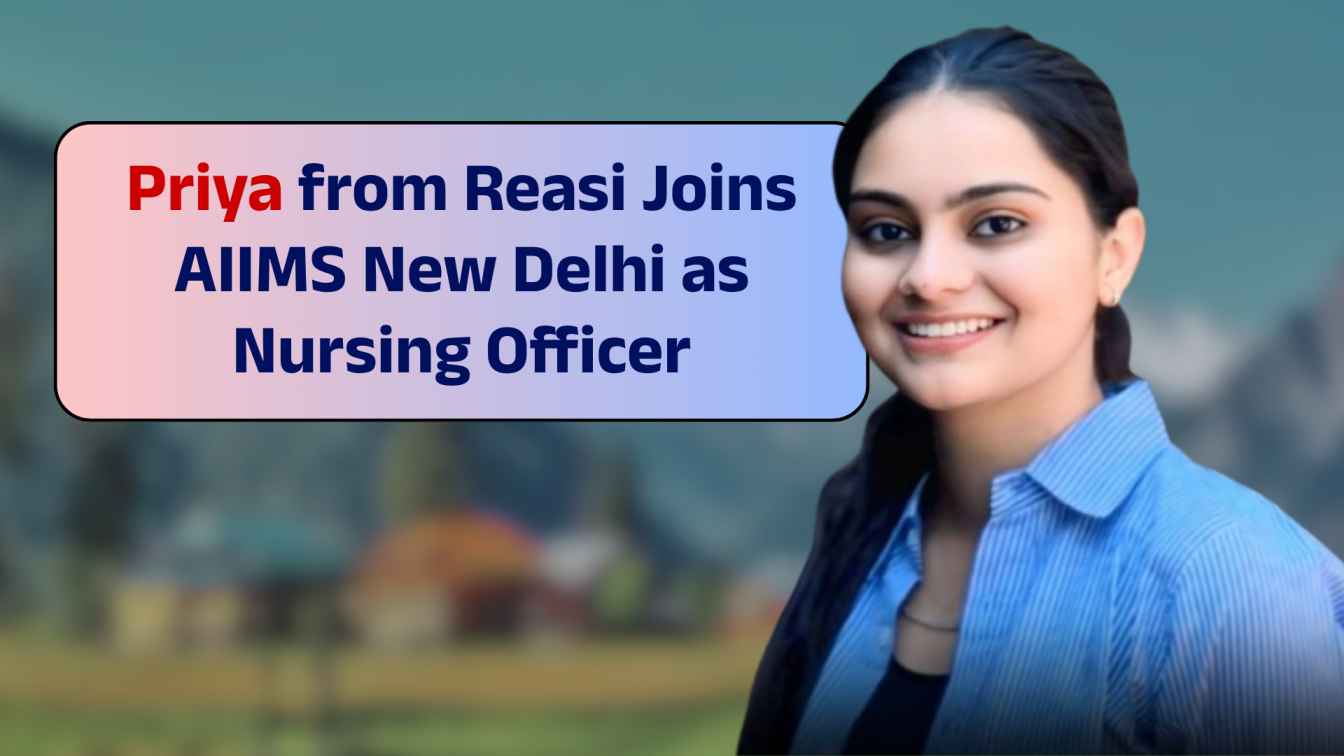 Priya from Reasi Joins AIIMS New Delhi as Nursing Officer