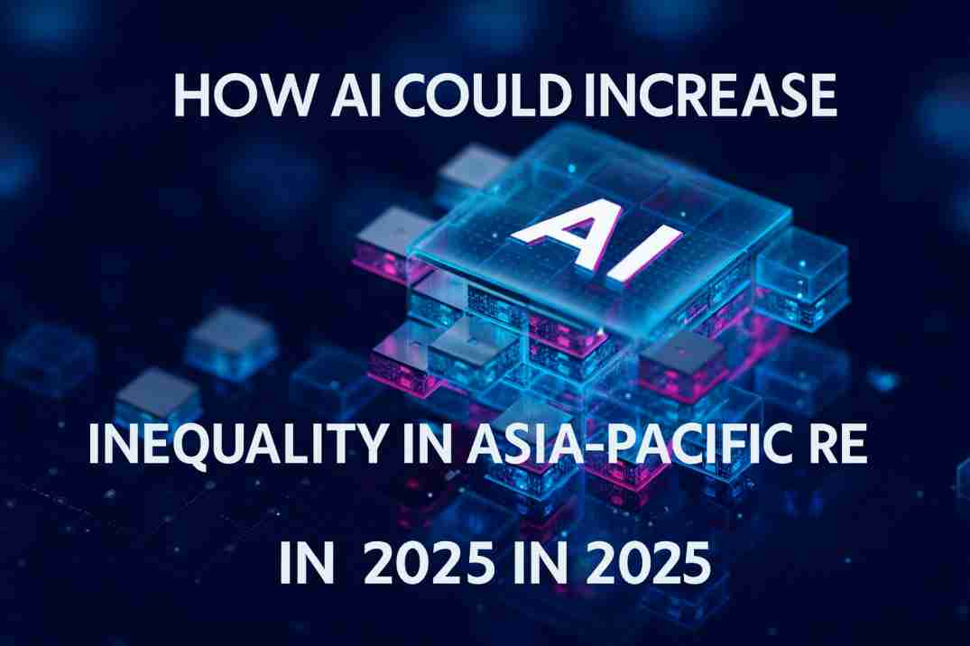 How AI Could Increase Inequality in Asia-Pacific Region in..