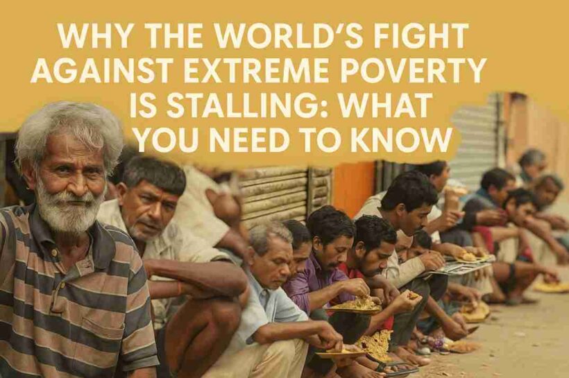 Why the World's Fight Against Extreme Poverty Is Stalling:..